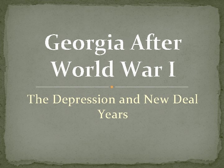 Georgia After World War I The Depression and