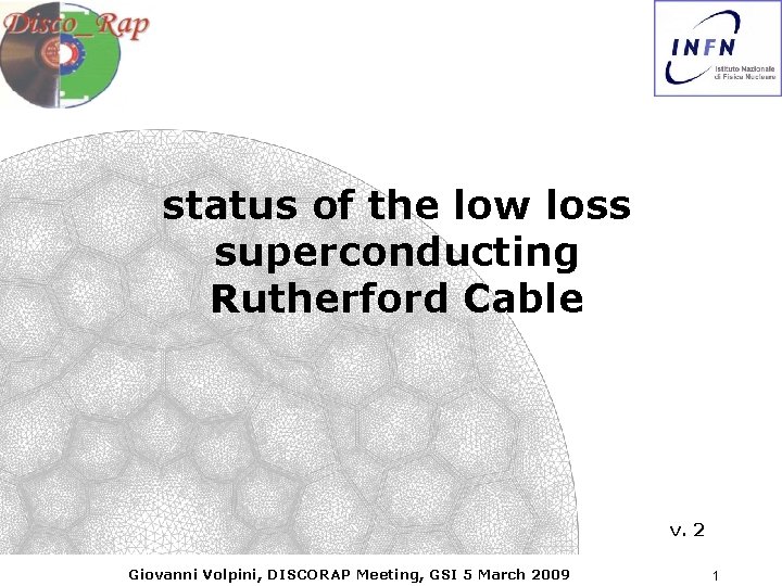status of the low loss superconducting Rutherford Cable
