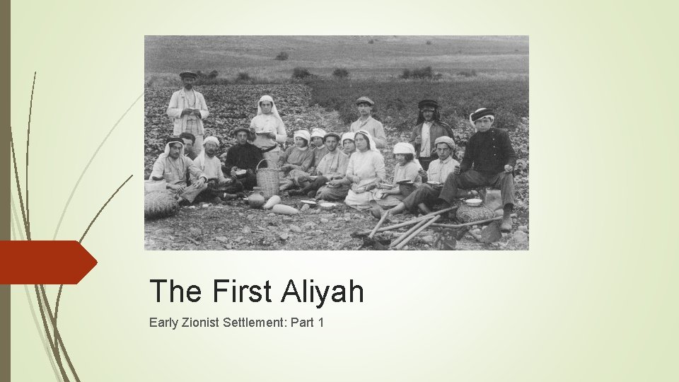 The First Aliyah Early Zionist Settlement Part 1