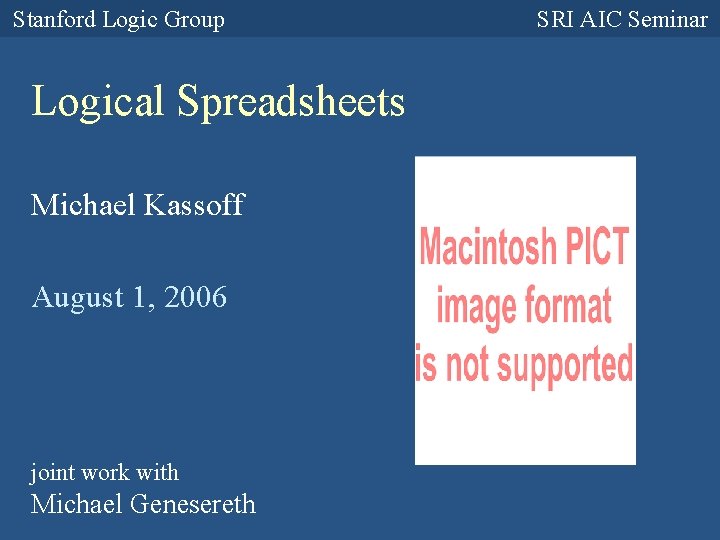 Stanford Logic Group Logical Spreadsheets Michael Kassoff August