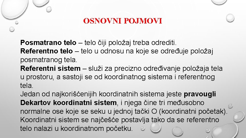 KINEMATIKA KINEMATIKA OBLAST MEHANIKE KOJA SE BAVI PROUAVANJEM