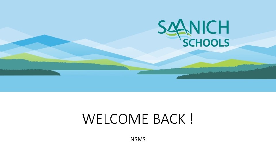 WELCOME BACK NSMS Overview What 2020 2021 will