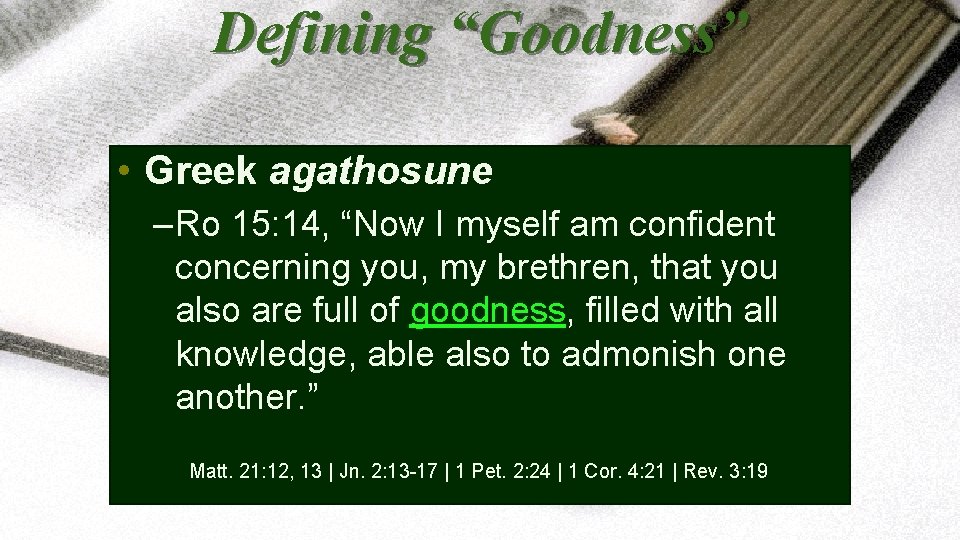 TODAYS LESSON FRUIT OF THE SPIRIT GOODNESS Begins