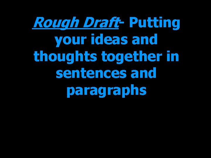 There are five steps in the writing process