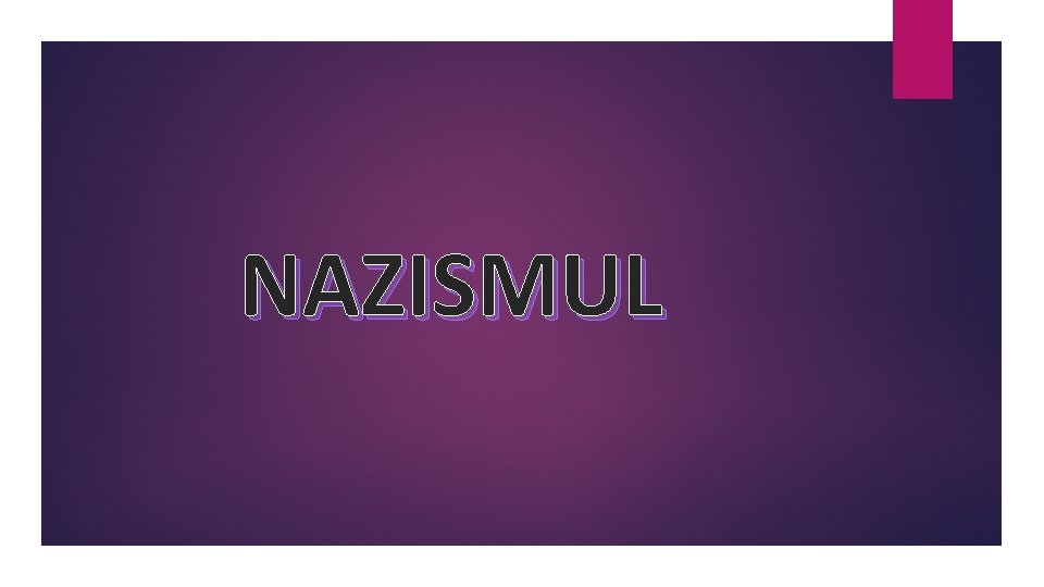 NAZISMUL Introducere Nazismul sau naionalsocialismul n german ...