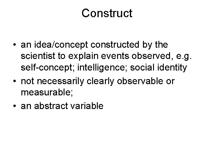 Construct an ideaconcept constructed by the scientist to