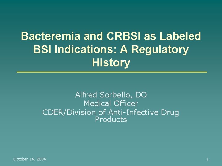 Bacteremia and CRBSI as Labeled BSI Indications A