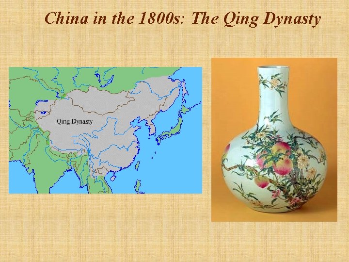 China in the 1800 s The Qing Dynasty