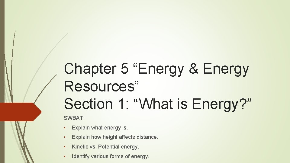 Chapter 5 Energy Energy Resources Section 1 What