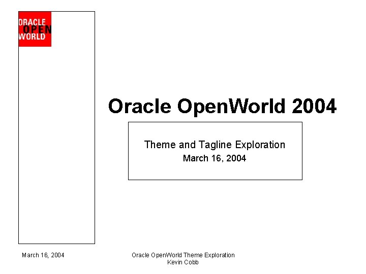 Oracle Open World 2004 Theme and Tagline Exploration