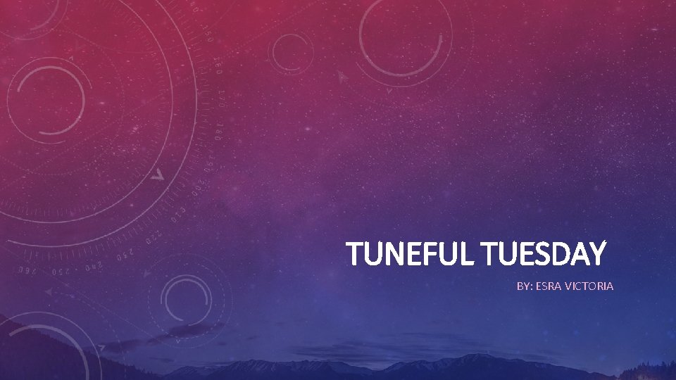 TUNEFUL TUESDAY BY ESRA VICTORIA THE SONGS WE
