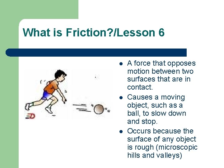 What is Friction Lesson 6 l l l