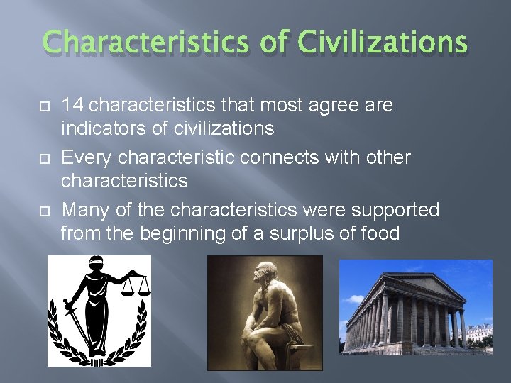 THE DEVELOPMENT OF CIVILIZATION Civilization Civilizationthe most complex