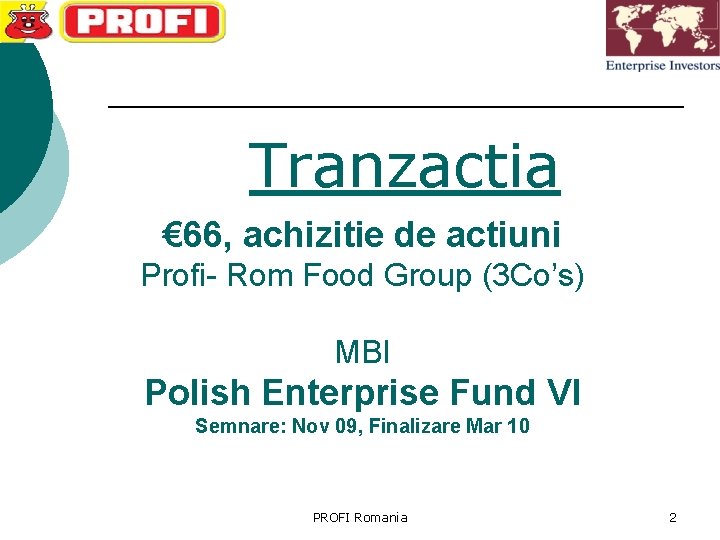 PROFI Primele 200 de zile Serban Roman Investment