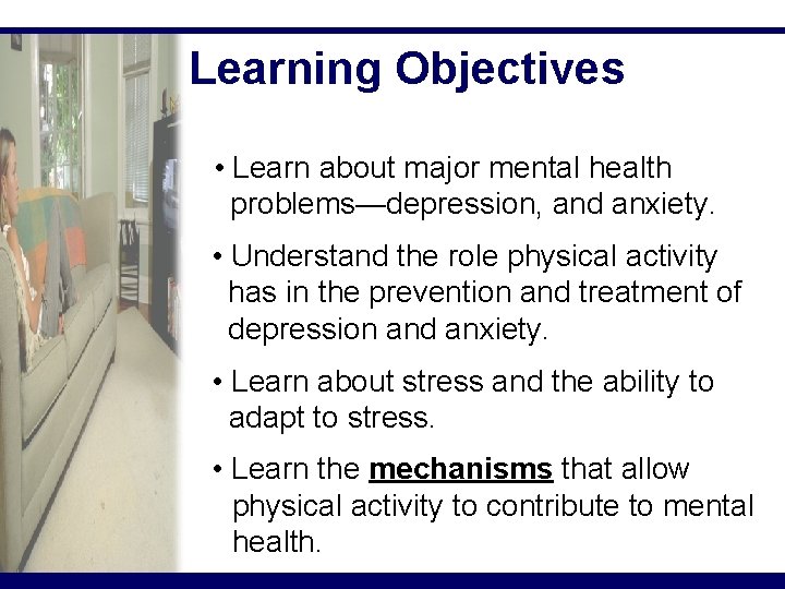 Chapter 11 Mental Health Learning Objectives Learn about