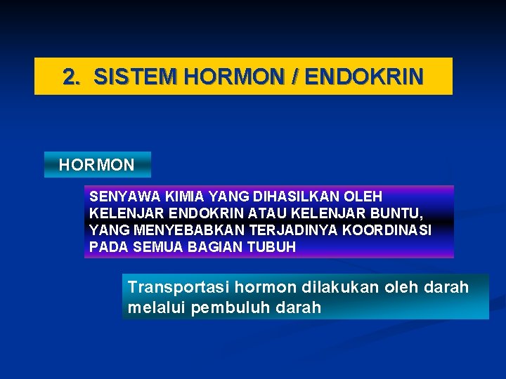 2 SISTEM HORMON ENDOKRIN HORMON SENYAWA KIMIA YANG