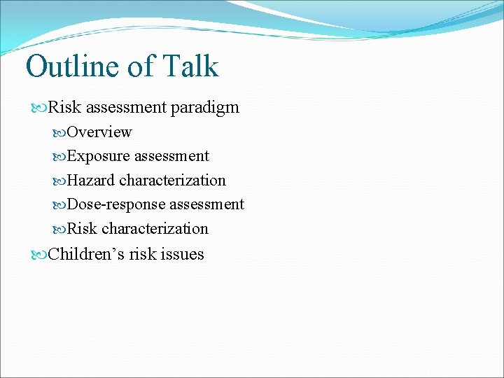An Overview of Risk Assessment and Issues Lynne