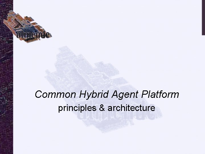 Common Hybrid Agent Platform principles architecture Abbey AgentOriented
