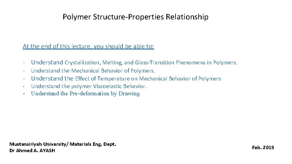 Polymer StructureProperties Relationship At the end of this