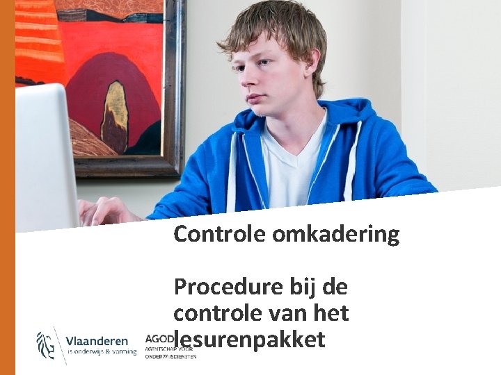 Controle omkadering Procedure bij de controle van het