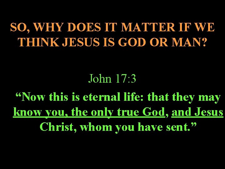 Who was Jesus Christ God or man What