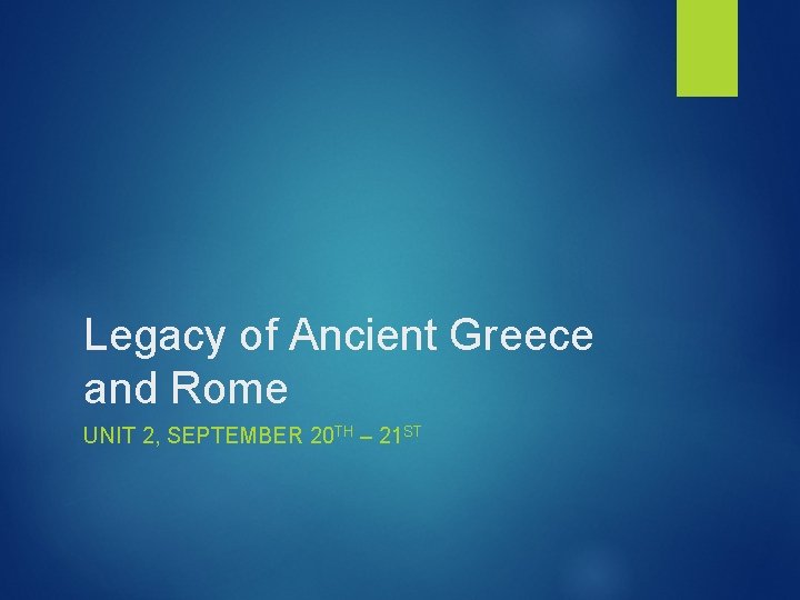 Legacy of Ancient Greece and Rome UNIT 2