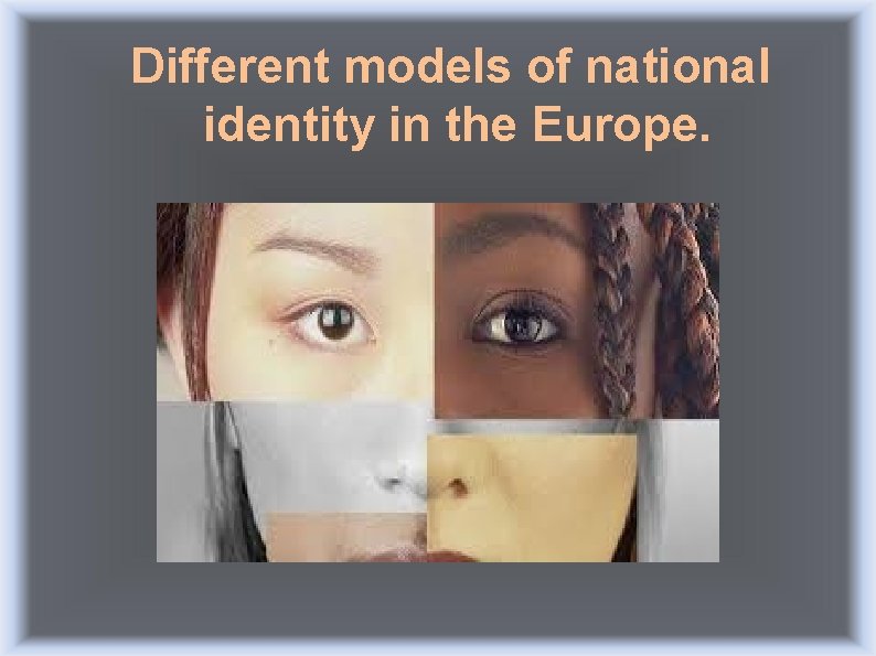 Different models of national identity in the Europe