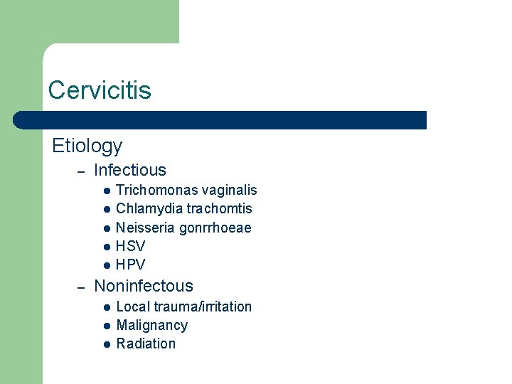 Vulvovaginal Infections Cervicitis and Bartholins Cyst Suparna Chhibber