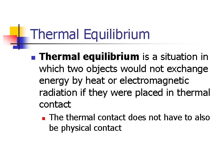 Chapter 19 Continued Thermal Properties of Matter Temperature