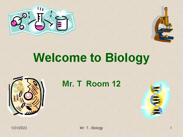 Welcome to Biology Mr T Room 12 1212022