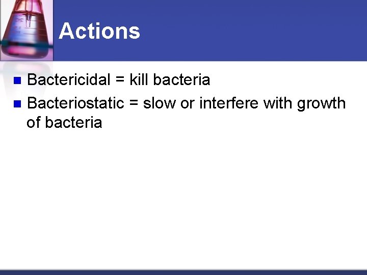 Antibiotics Learning objectives Definitions n Targets for antibiotic