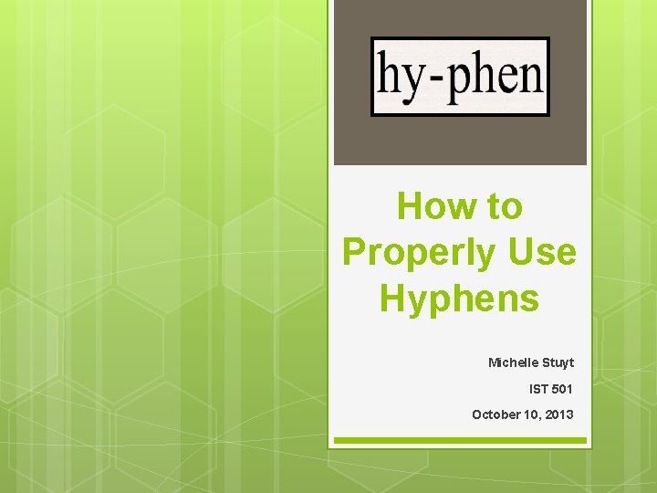 How to Properly Use Hyphens Michelle Stuyt IST