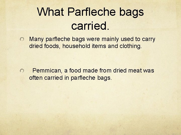 Parfleche refers to a First Nations bag made