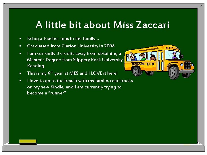 Welcome to 5 B Miss Kristen Zaccari While