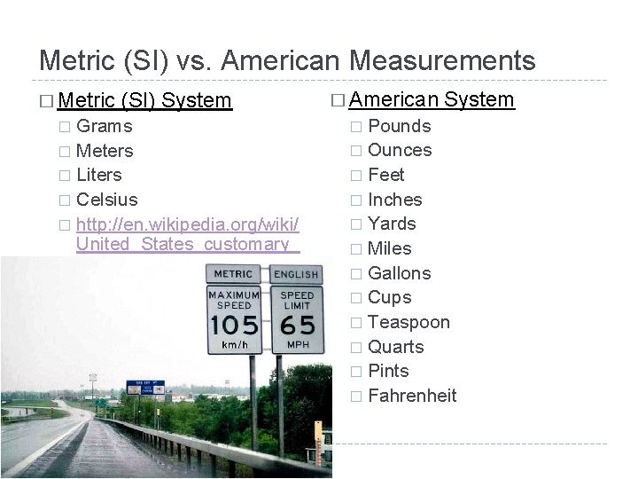 Metric System Basics Only a few areas of