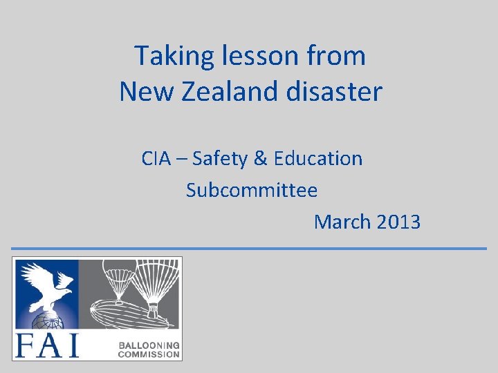 Taking lesson from New Zealand disaster CIA Safety