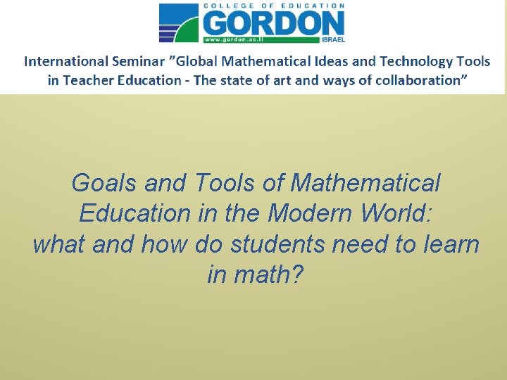 Goals and Tools of Mathematical Education in the