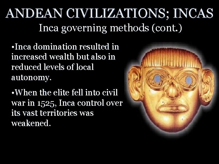 ANDEAN CIVILIZATIONS INCAS Labor systems The harsh environment