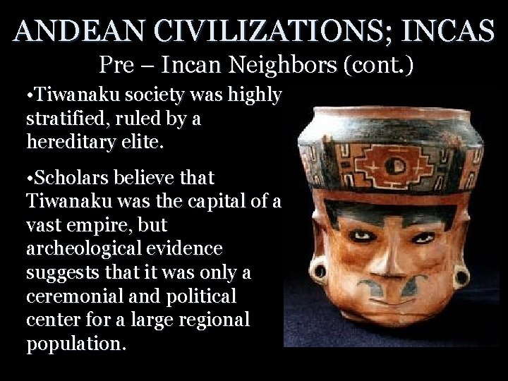 ANDEAN CIVILIZATIONS INCAS Labor systems The harsh environment