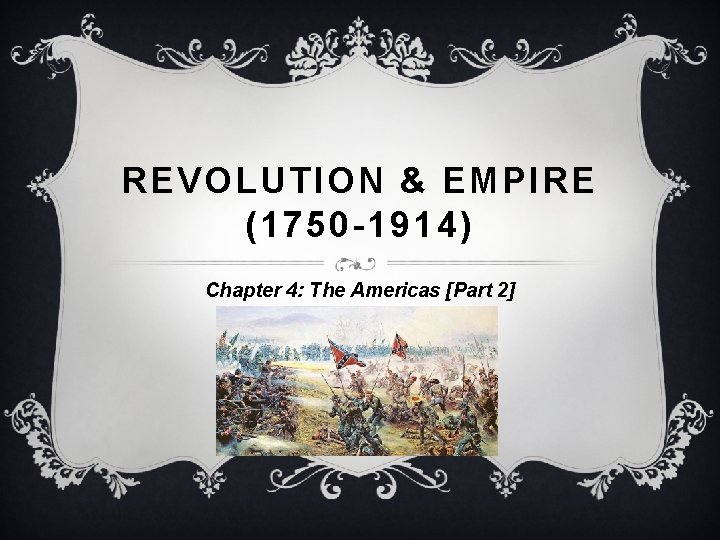 REVOLUTION EMPIRE 1750 1914 Chapter 4 The Americas