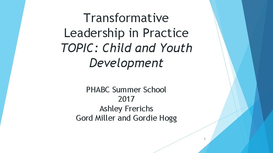Transformative Leadership in Practice TOPIC Child and Youth