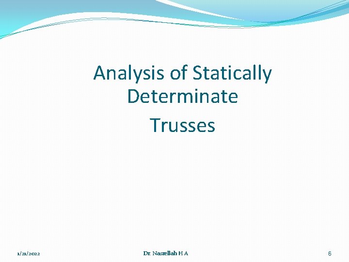 Analysis of Statically Determinate Trusses 1212022 Dr Nasrellah