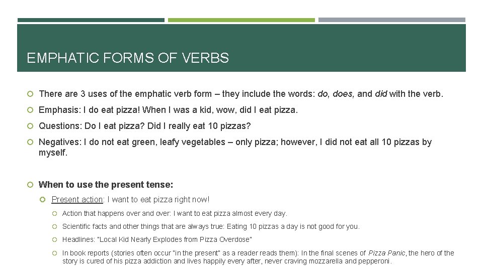 VERBS WHAT IS A VERB It is a
