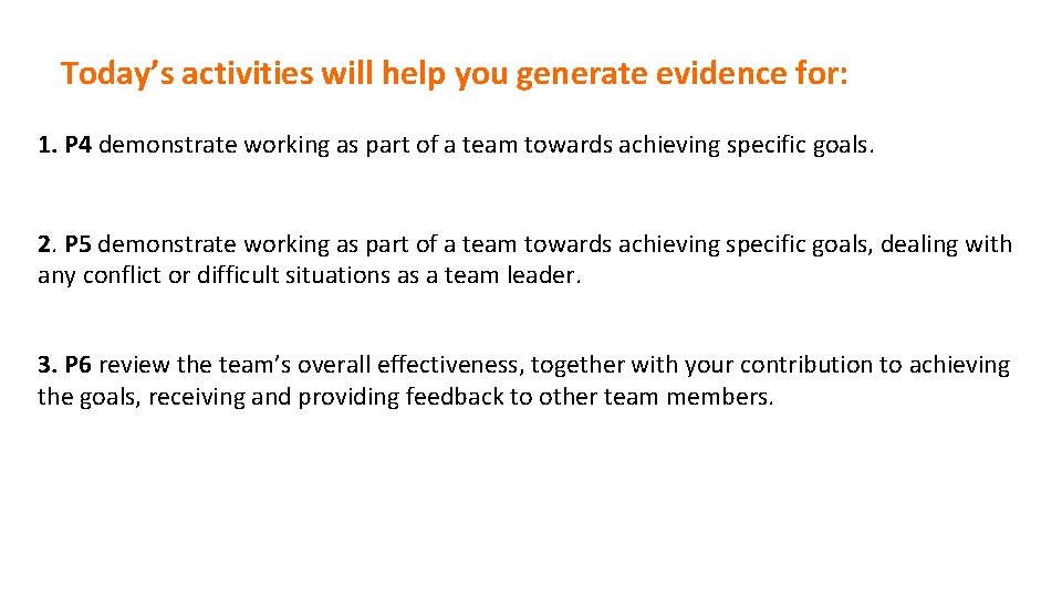 Todays activities will help you generate evidence for