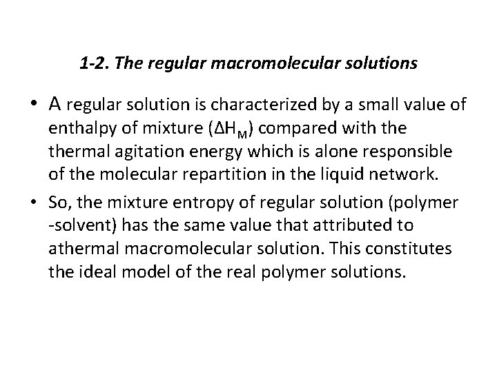 Thermodynamic of polymers in solution Flory Huggins theory