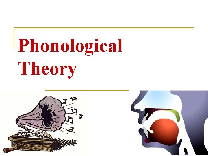 Phonological Theory 1 Development of phonology The phoneme