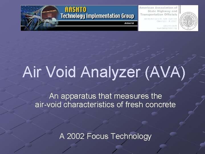 Air Void Analyzer AVA An apparatus that measures