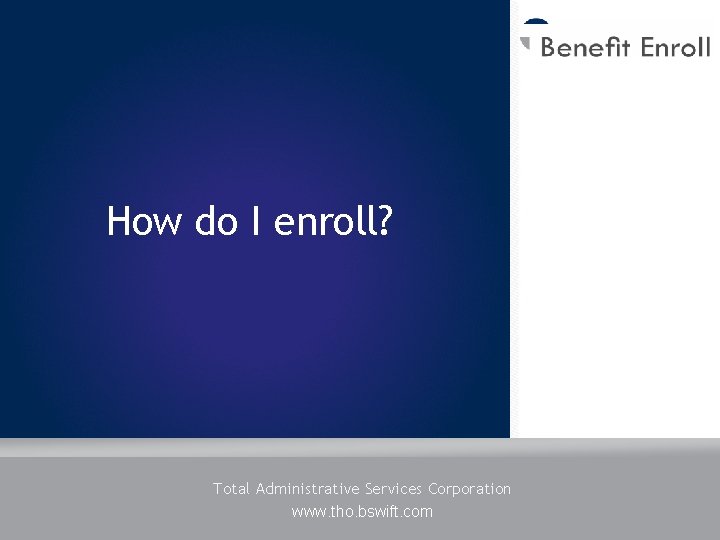 How do I enroll Total Administrative Services Corporation