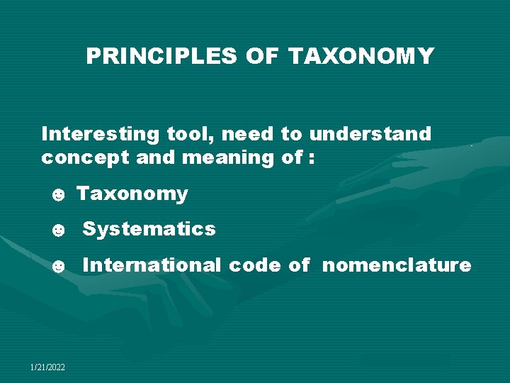 PRINCIPLES OF TAXONOMY Interesting tool need to understand