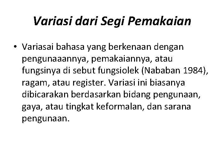 Variasi Bahasa Hartman dan Stork 1972 membedakan variasi
